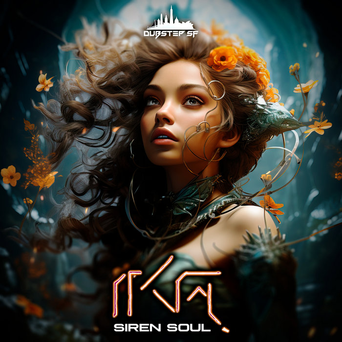 Siren Soul | IkA (Dubstep Sf) | Dubstep sf