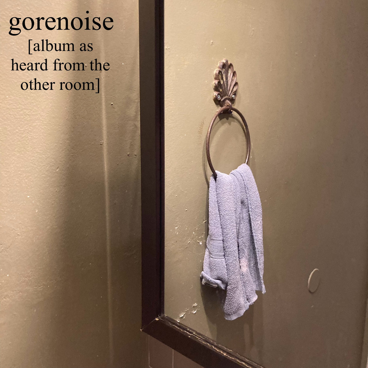 Gorenoise Album as Heard From the Other Room | shitworm