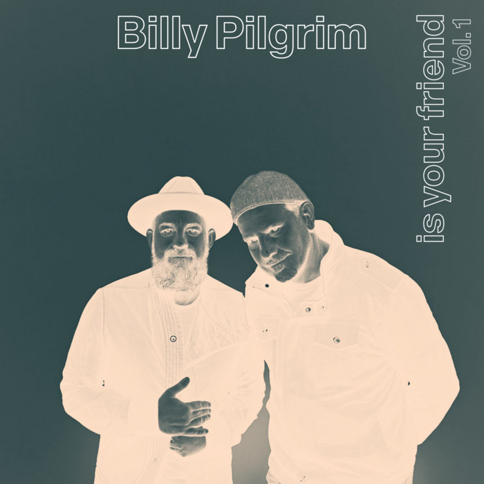 Billy Pilgrim Is Your Friend Vol. 1 | Billy Pilgrim