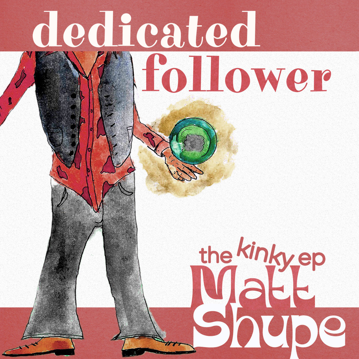 Dedicated Follower : the (first) kinky EP - 2023 | Matt Shupe | Sparky ...