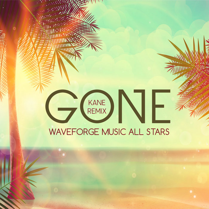 Gone (Kane Remix) | Waveforge Music All Stars | Waveforge Music