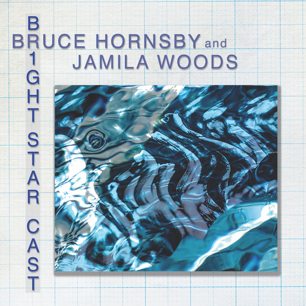 Bright Star Cast (featuring Jamila Woods and Vernon Reid) | Bruce Hornsby