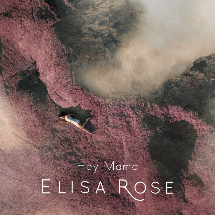 Hey Mama | Elisa Rose
