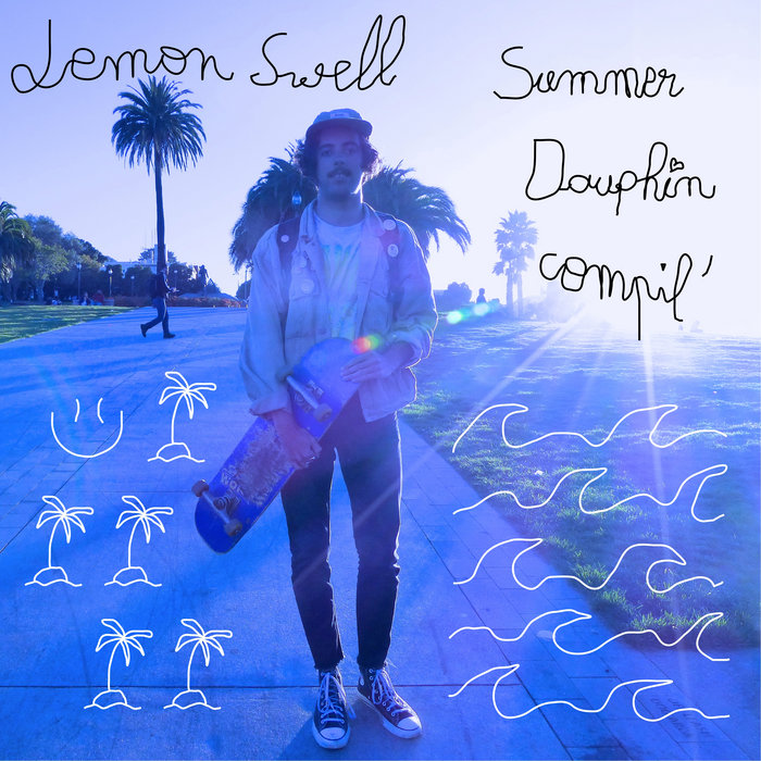 Summer Dauphin Compil' | Lemon Swell | La Souterraine