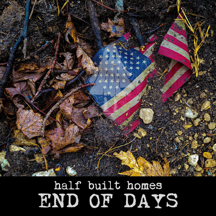 End of Days | Half Built Homes End of Days | Half Built Homes