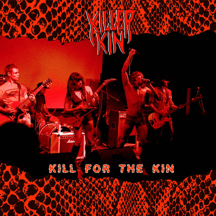 KILL FOR THE KIN | KILLER KIN