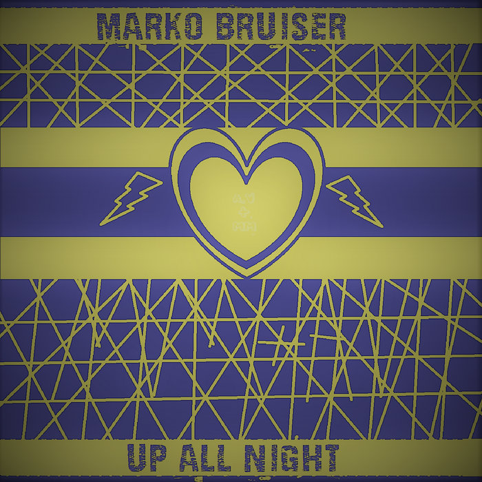 Up All Night!! | Marko Bruiser