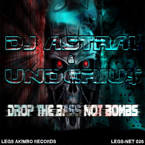 LEGS-NET 026: Drop The Bass, Not Bombs | DJ Astral & Underiu$ | Legs ...