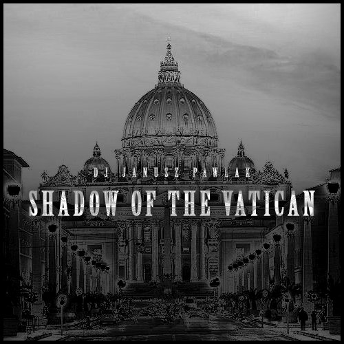 Shadow of the Vatican | DJ Janusz Pawlak | Wykop Records