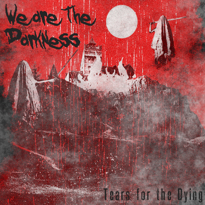 We Are the Darkness (single) | Tears for the Dying
