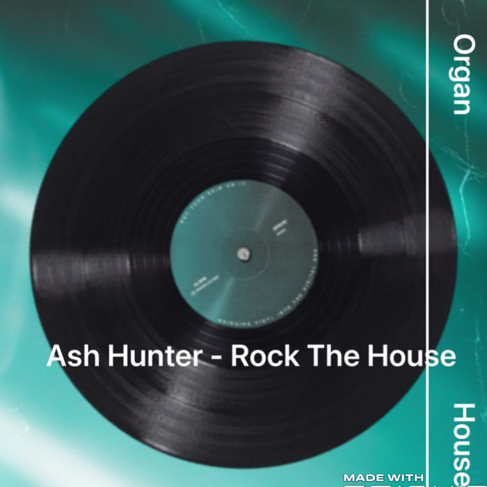 Ash Hunter - Rock The House | Ash Hunter