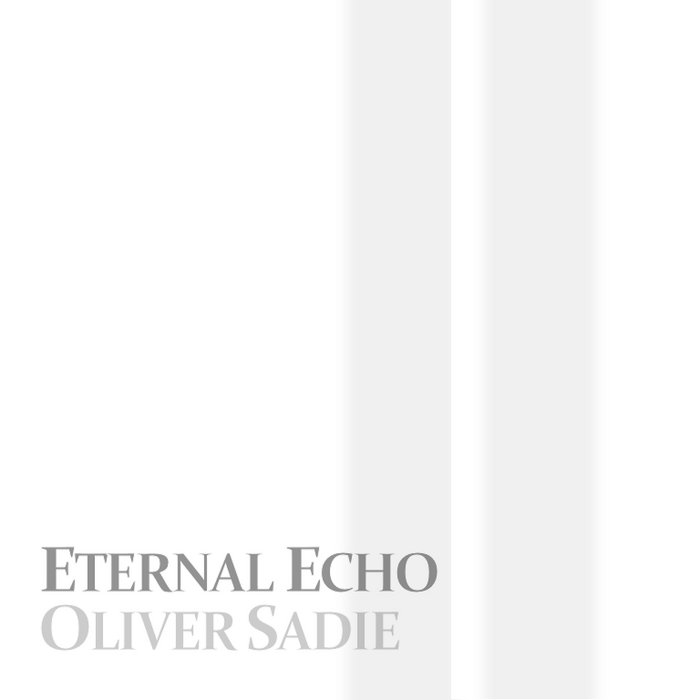 Eternal Echo | Oliver Sadie