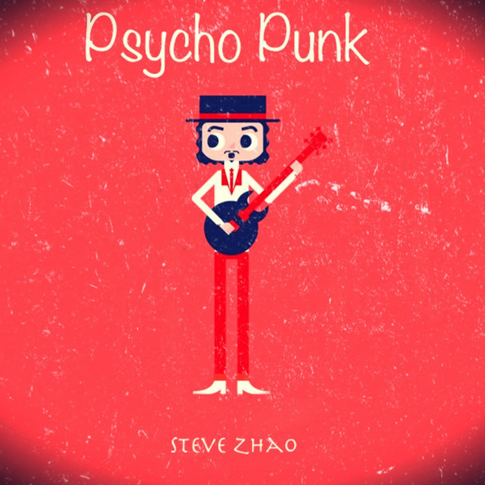 Psycho Punk | Steve Zhao
