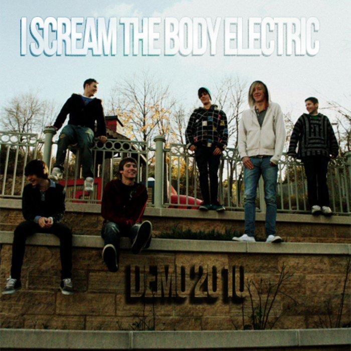 Demo 2010 | I Scream The Body Electric