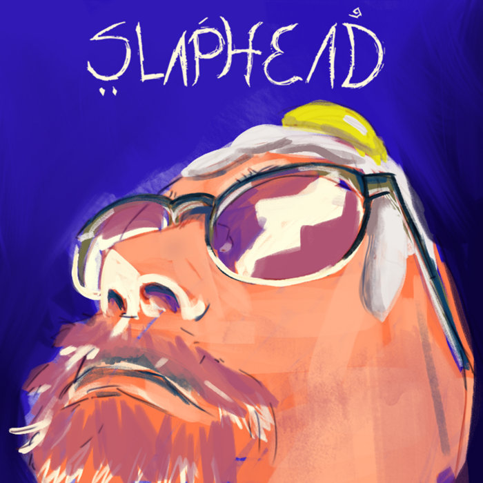 SLAPHEAD | SLAPHEAD
