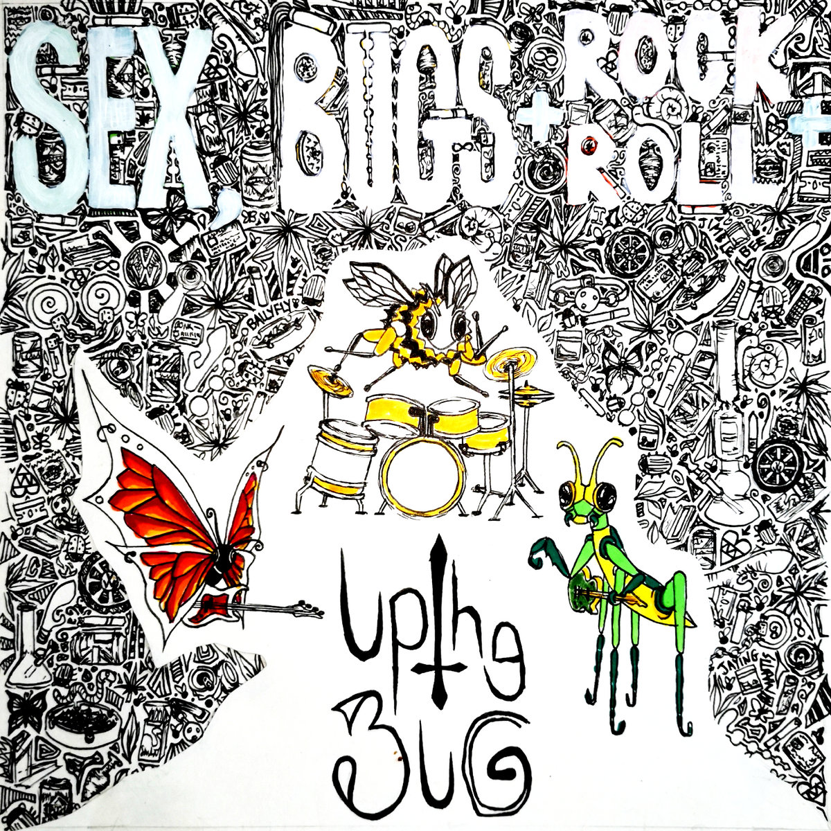 Sex Bugs Rock N Roll Up The Bug