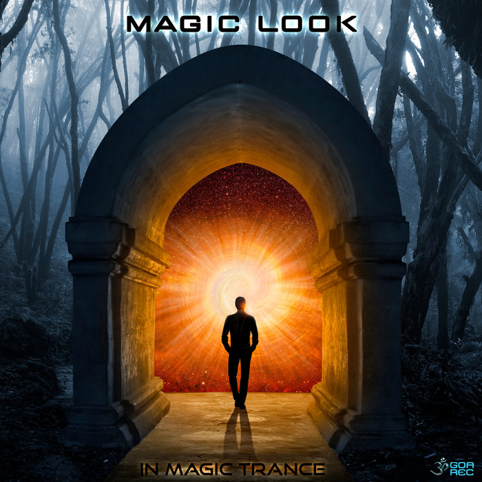 Magic Look - In Magic Trance (goaep456 - Goa Records) | Goa Records