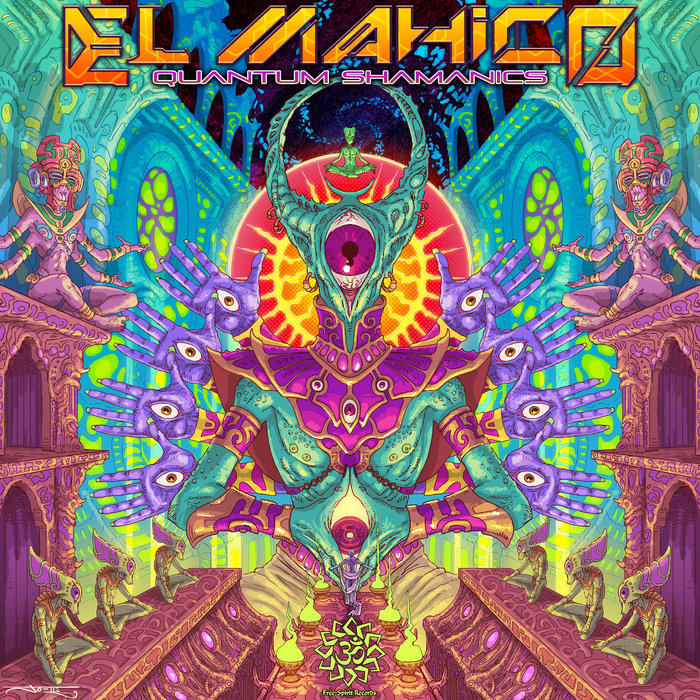 Quantum Shamanics | El Mahico (Free-Spirit Records) | Free Spirit Records