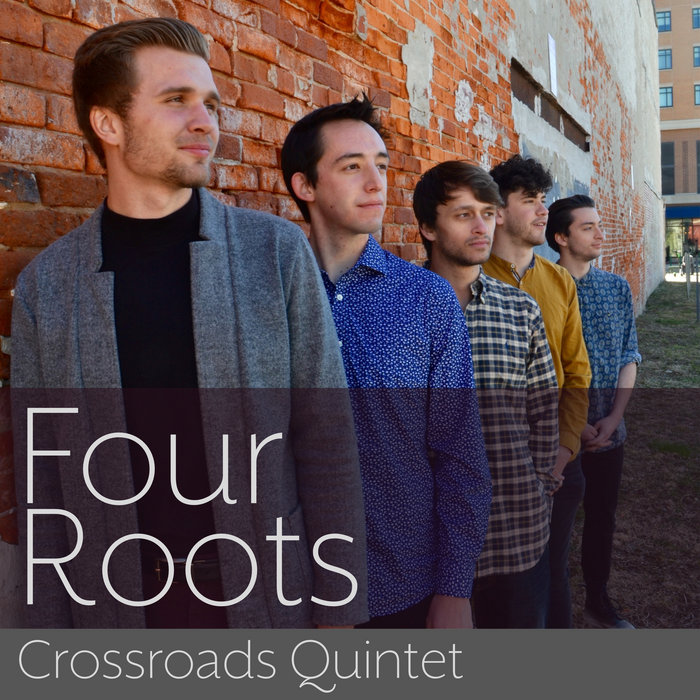 Four Roots | Crossroads Quintet