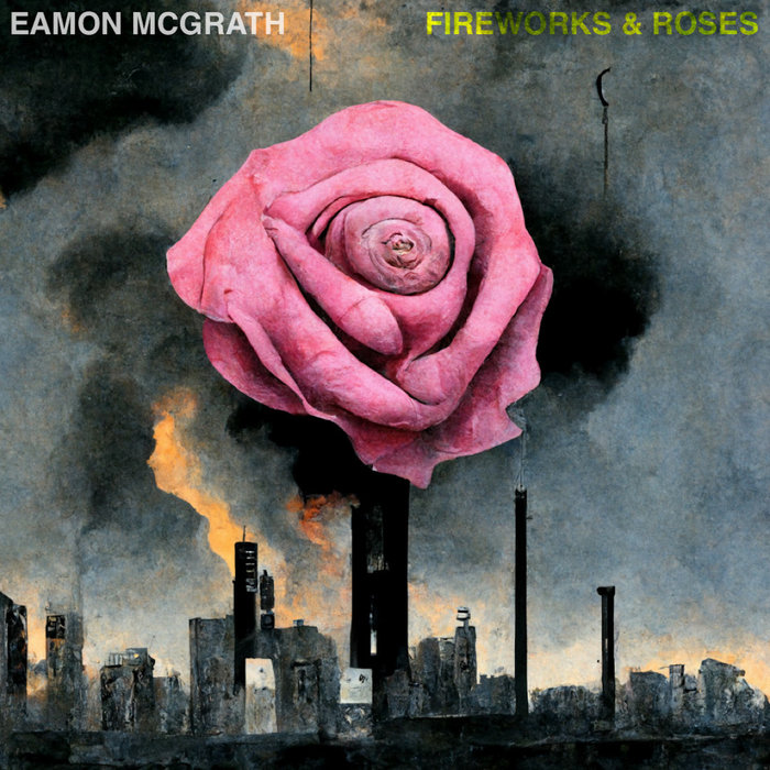 Fireworks & Roses | Eamon McGrath