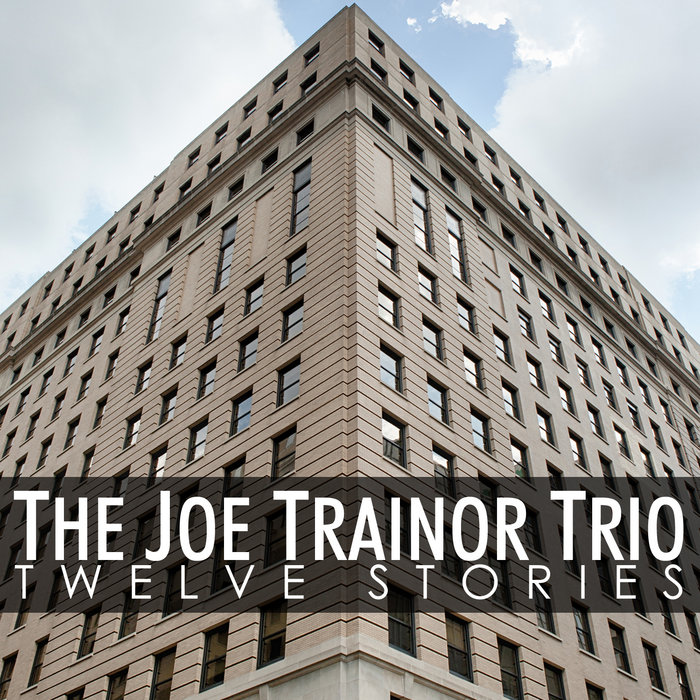 Twelve Stories | The Joe Trainor trio