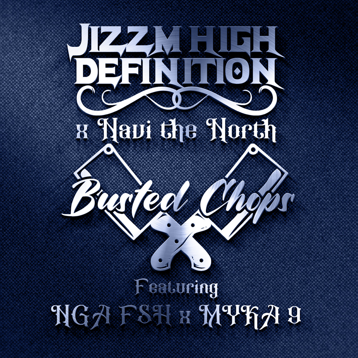 Busted Chops (Maxi Single) | Jizzm High Definition & Navi The North FT ...