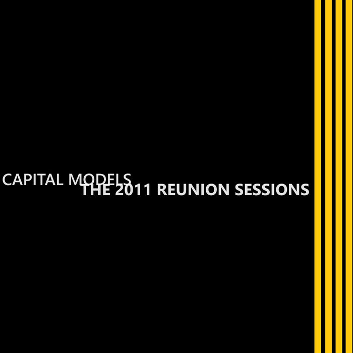 The 2011 Reunion Sessions Vol 4 | Capital Models
