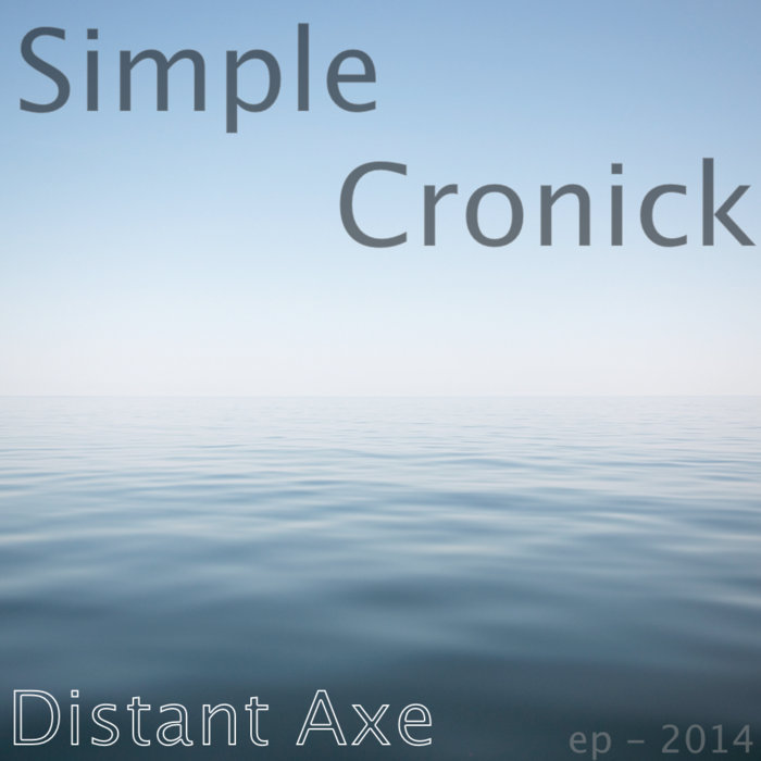 Simple Cronick | Distant Axe