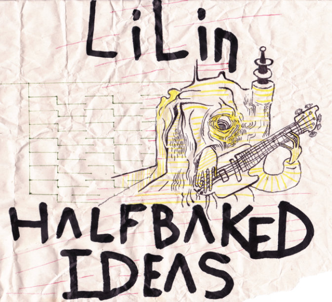 Half Baked Ideas | Lilin