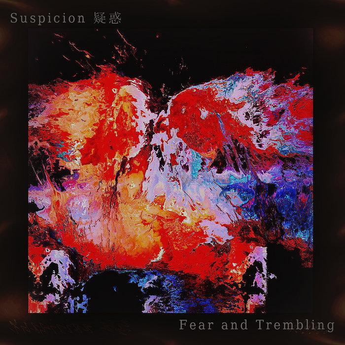 Fear And Trembling Suspicion fear-and-trembling-suspicion