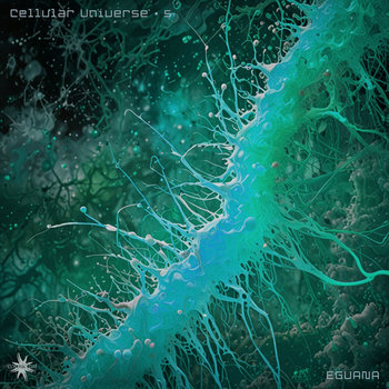 Cellular Universe 5 | Eguana | Cosmicleaf Records