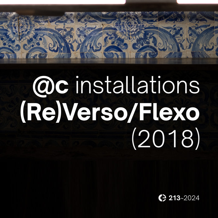 Installations: (Re)Verso/Flexo | @c | Crónica