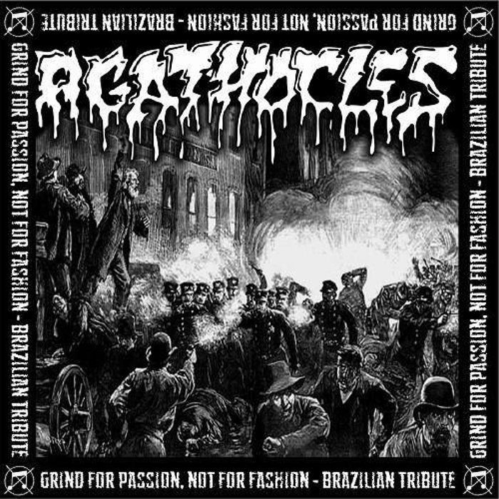 Grind For Passion Not For Fashion - Agathocles Brazilian Tribute - V/A ...
