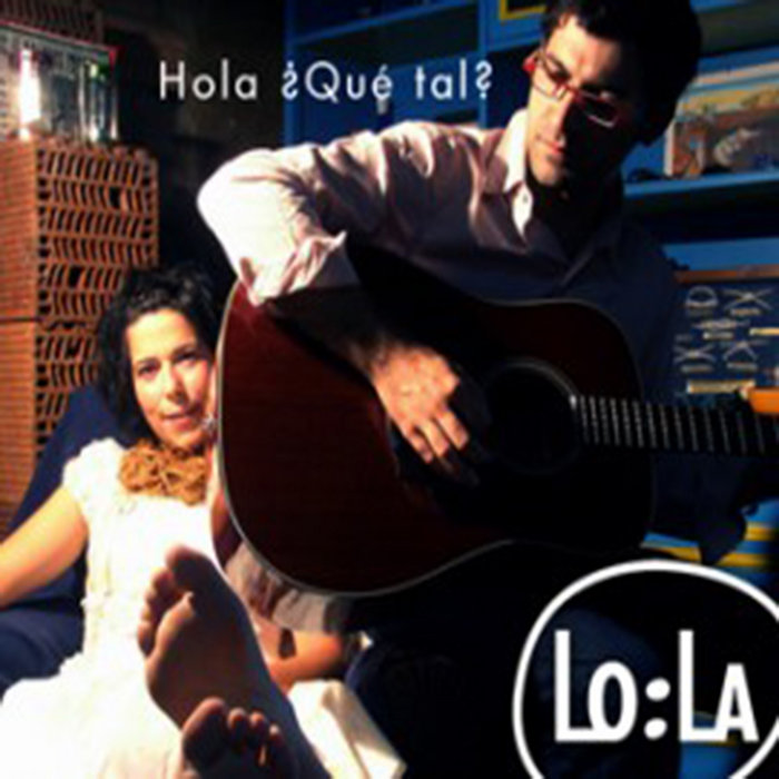 Hola ¿Qué tal? | LoLa (Solé & Lola Rascón) | Ramon Solé