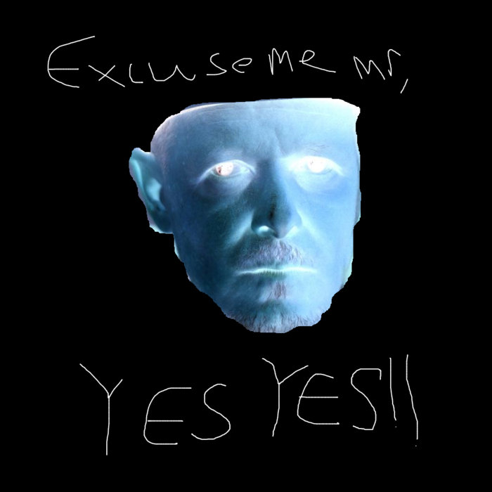 Excuse Me Mr, Yes Yes! | Excuse Me Mr. Yes Yes!