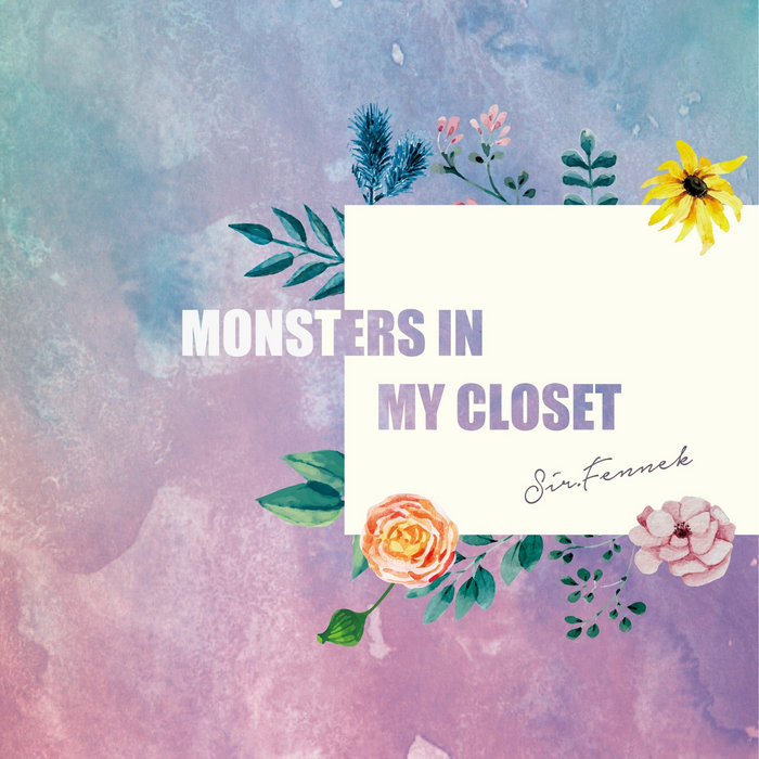 Monsters in My Closet | Sir. Fennek