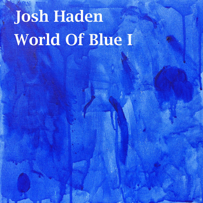 World Of Blue I | Josh Haden