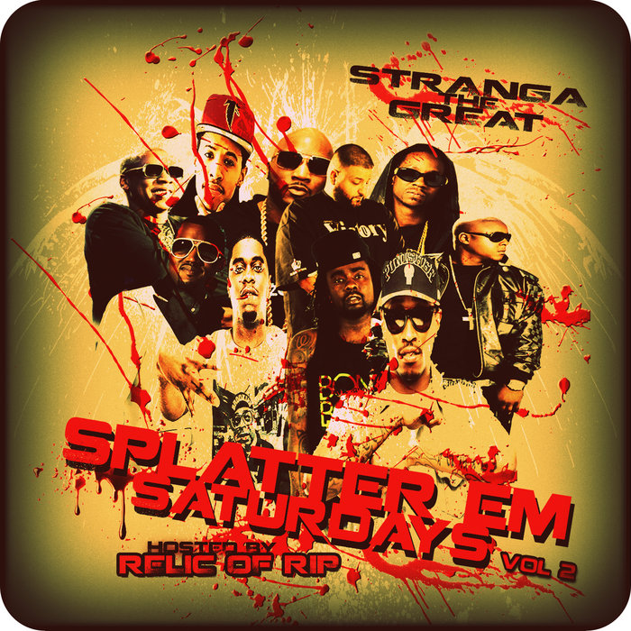 Splatter Em Saturdays Vol.2 hosted by Relic Of Rip | Stranga The Great ...