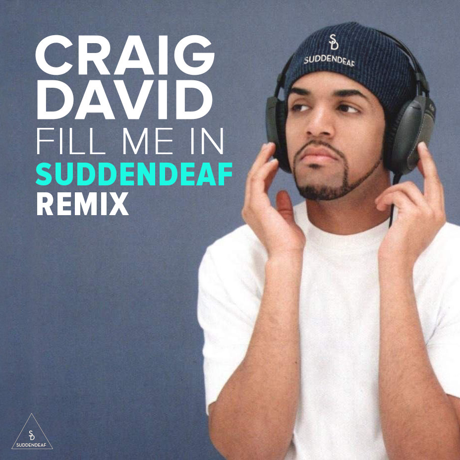 Craig David - Fill me in (SuddenDeaf Remix) | SuddenDeaf