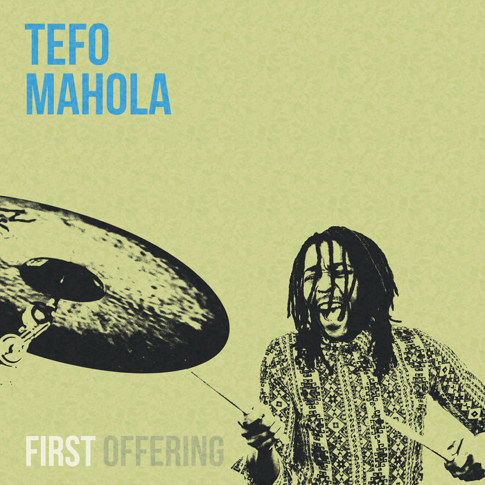 First Offering | Tefo Mahola