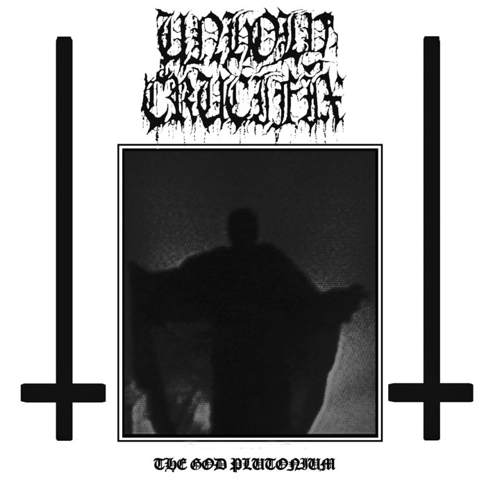 The God Plutonium | Unholy Crucifix