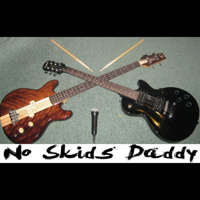 No Sids Daddy | No Skids Daddy