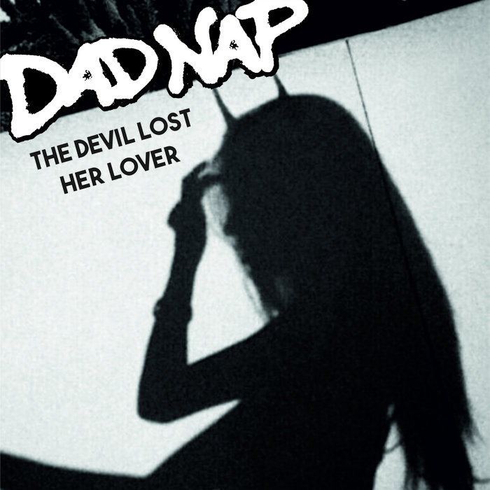 The Devil Lost Her Lover | Dad Nap