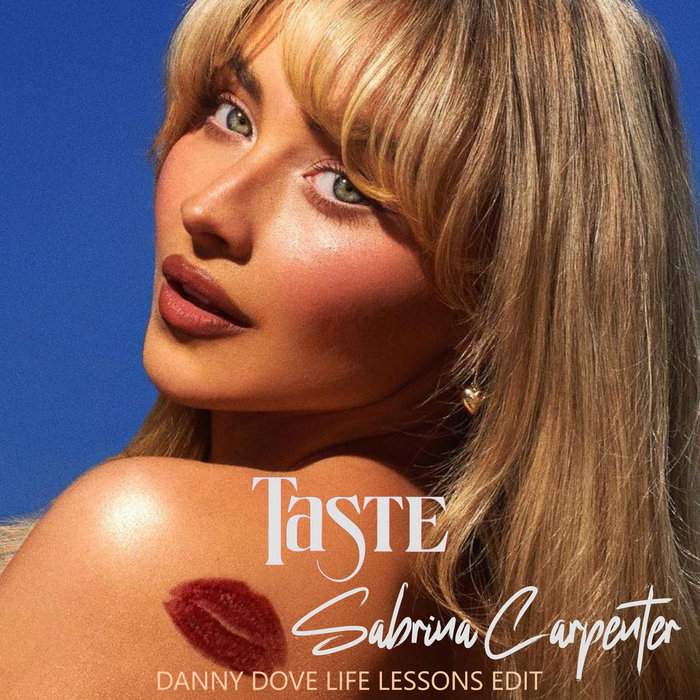 Sabrina Carpenter - Taste (Danny Dove Life Lesson edit) | Playlistr
