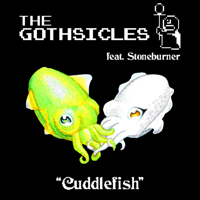 Cuddlefish | The Gothsicles feat. Stoneburner | Tigersquawk Records