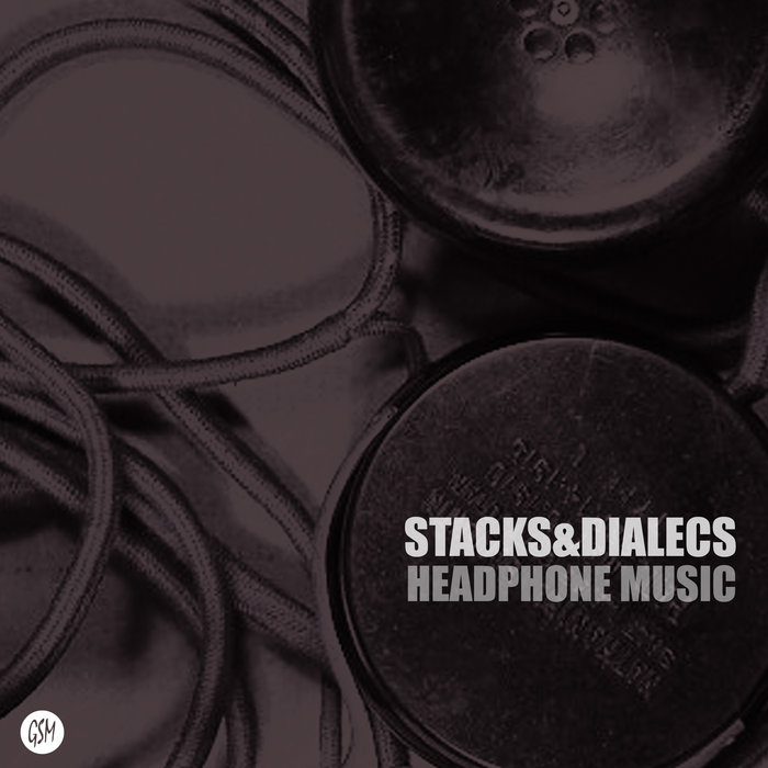 Headphone Music | Stacks & Dialecs | GSM / Green Shades Music