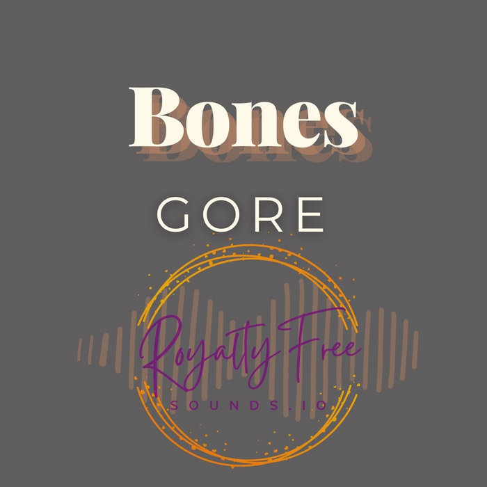 Gore - Bones | Royalty Free Sounds