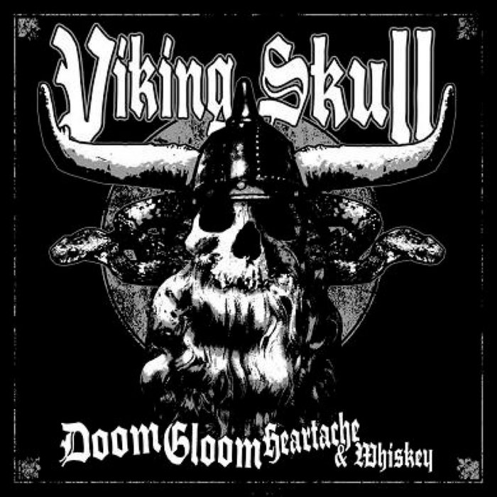 Doom Gloom Heartache & Whiskey | Viking Skull | viking skull