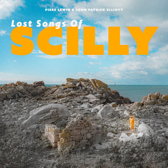 Lost Songs of Scilly | Piers Lewin & John Patrick Elliott