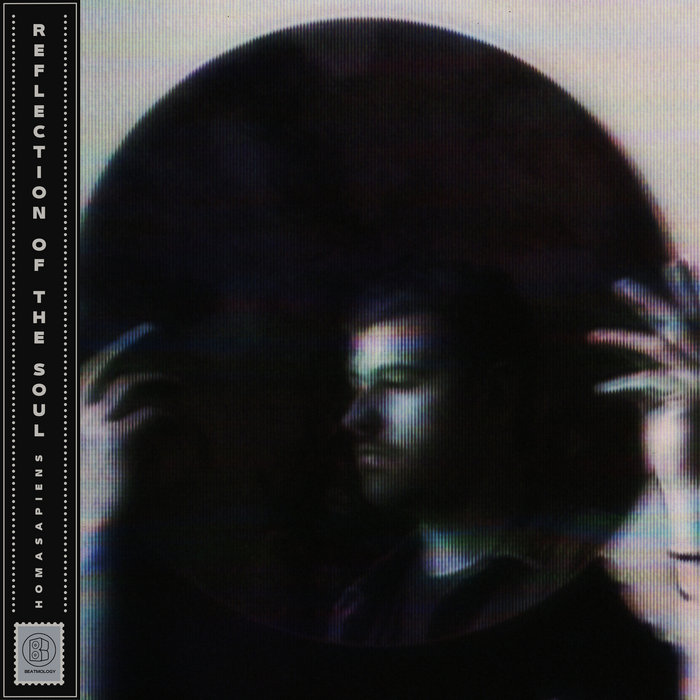 Reflection of the Soul | homasapiens, beatmology | homasapiens